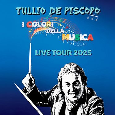 TULLIO DE PISCOPO. I COLORI DELLA MUSICA TOUR 2025 - MyArteven.it